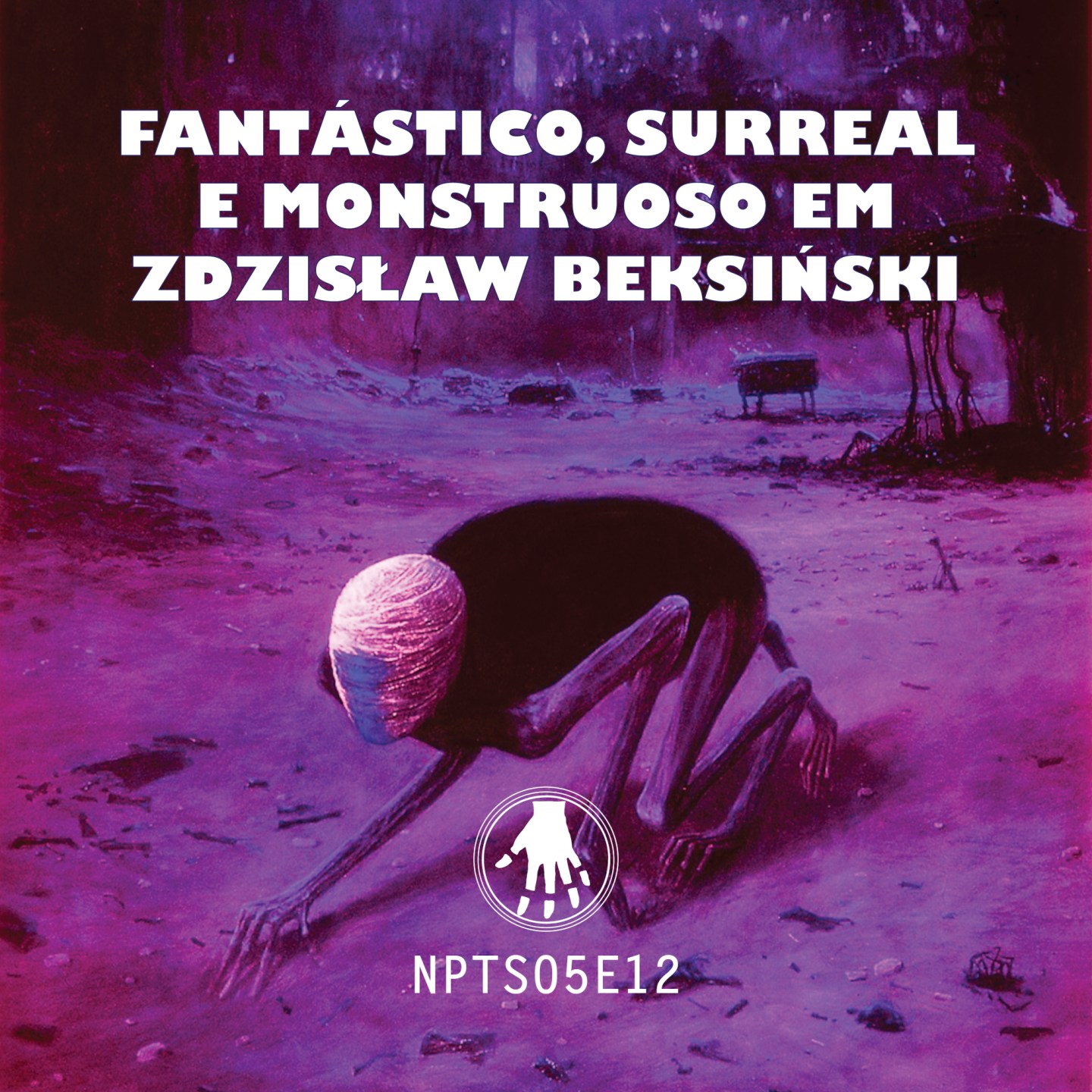 NPT S05E12: Fantástico, surreal e monstruoso em Zdzislaw Beksiński ...